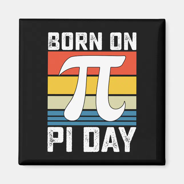 Born On Pi Day Birthday Math Mathematics Magnet | Zazzle