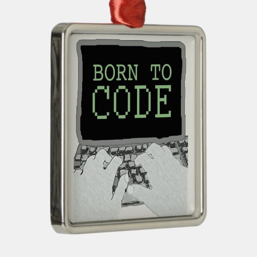 Born to Code Metal Ornament | Zazzle