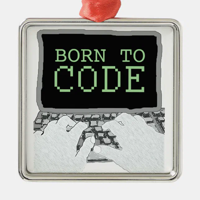 Born to Code Metal Ornament | Zazzle