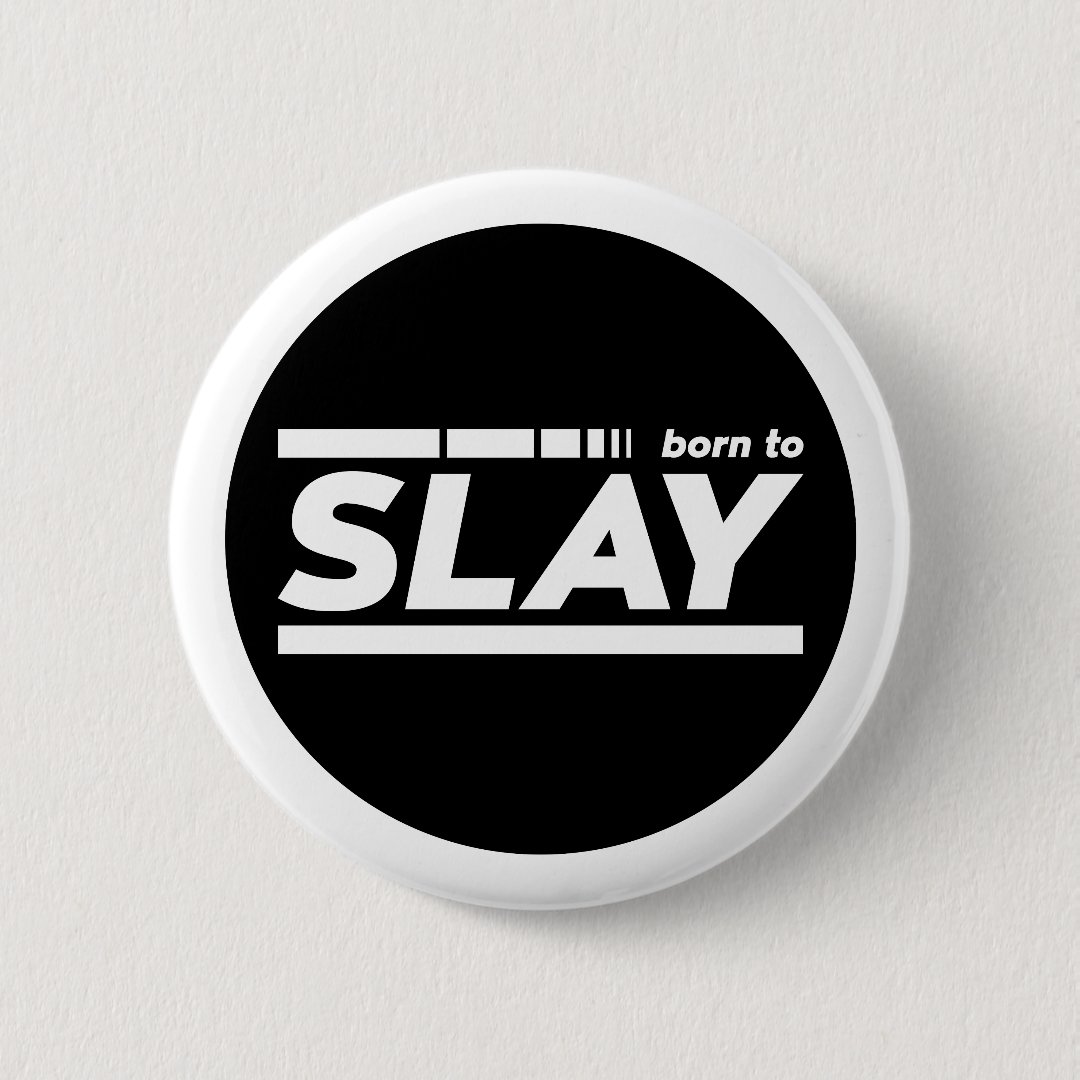 Born To Slay Typography Button | Zazzle