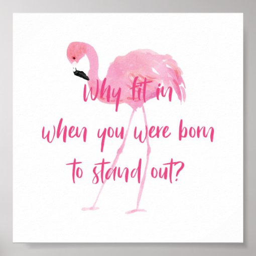 Born to Stand Out Flamingo Poster | Zazzle