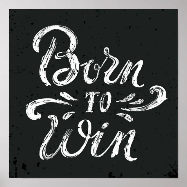 Born To Win Poster | Zazzle