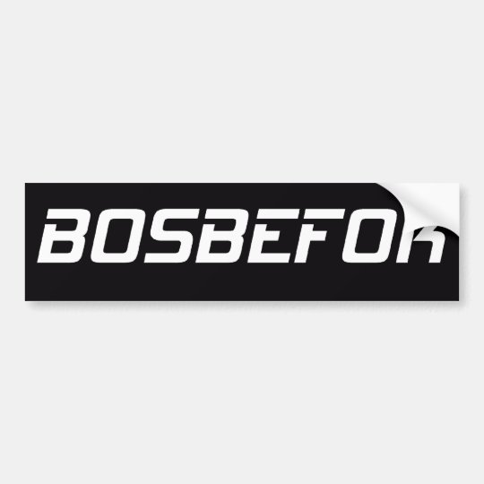 BOSBEFOK BUMPER STICKER | Zazzle.com
