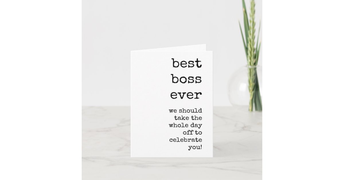Boss Appreciation, Best Boss Ever Card | Zazzle