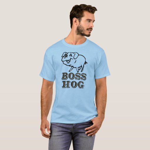 Boss Hog T-Shirt | Zazzle