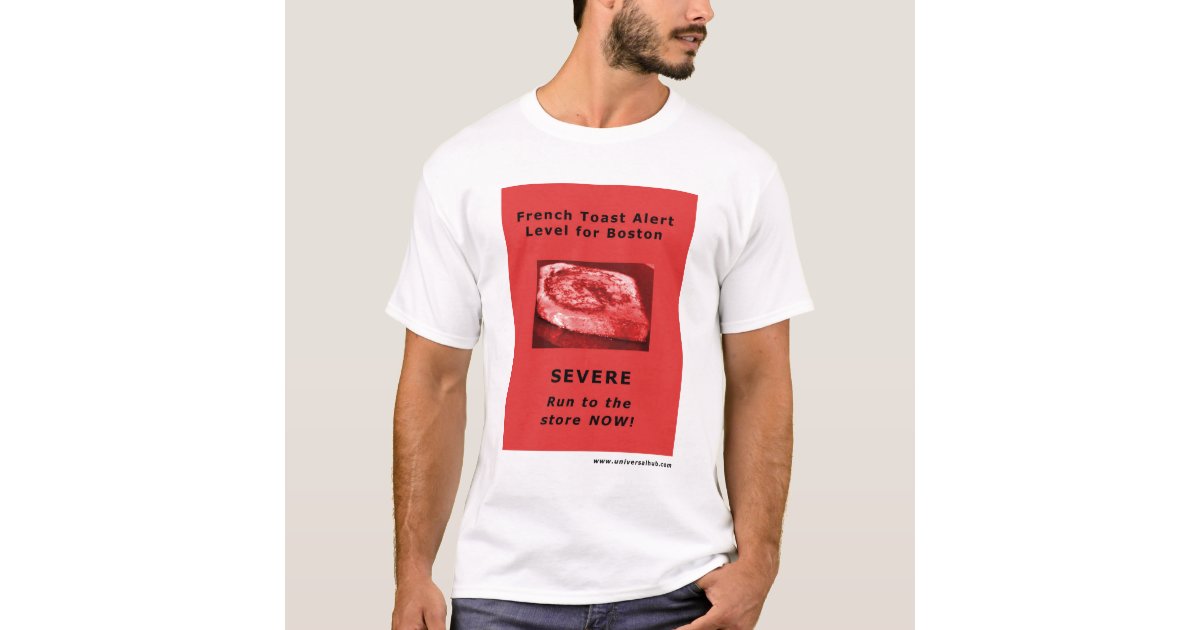 Boston French Toast Alert T-Shirt | Zazzle