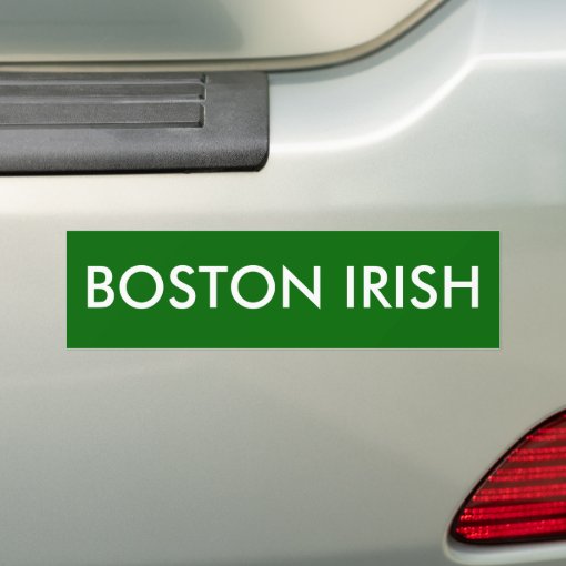 BOSTON IRISH BUMPER STICKER | Zazzle