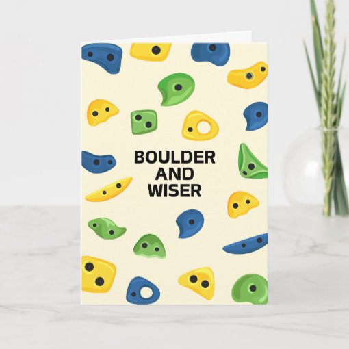Boulder and Wiser Funny Birthday Card for Climber | Zazzle