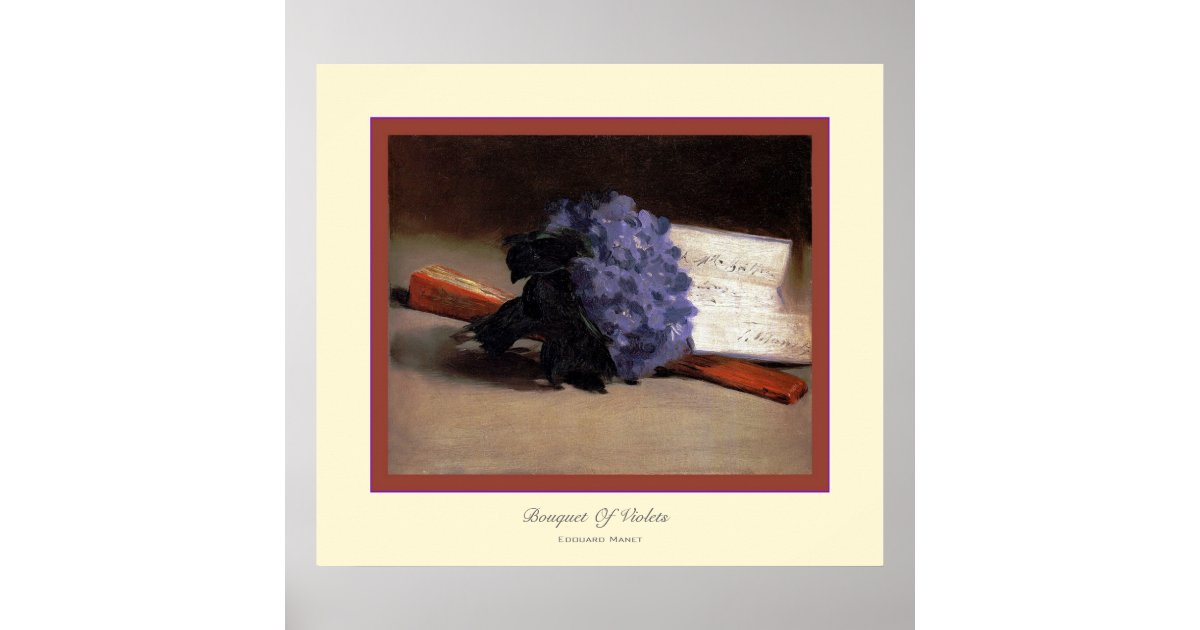 Bouquet Of Violets ~ Edouard Manet Poster | Zazzle