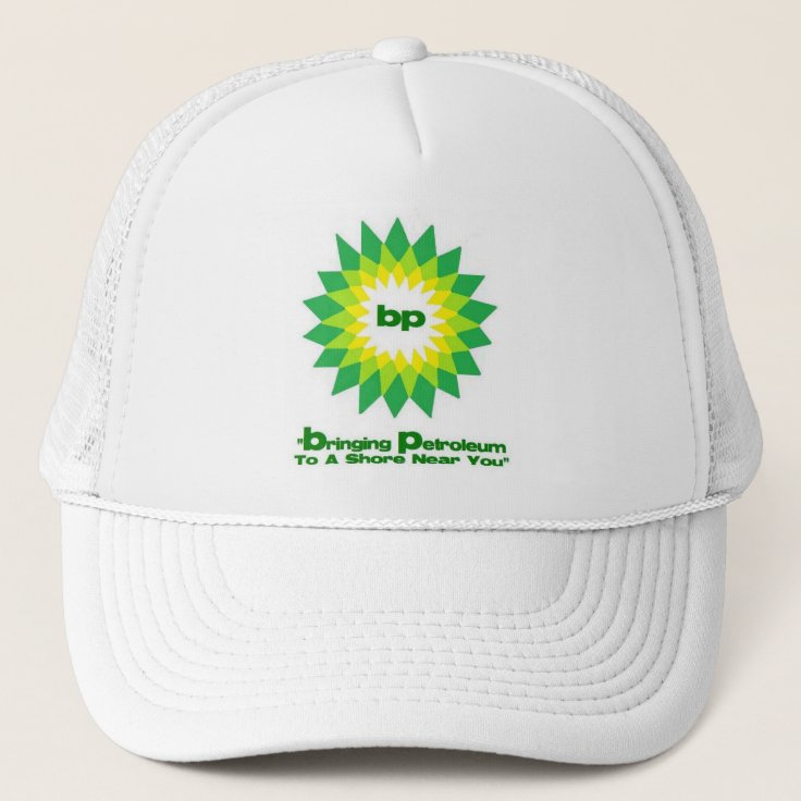 bp Oil Spill Slogan Trucker Hat | Zazzle