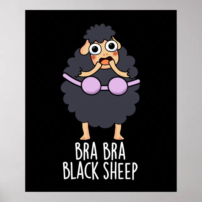 Bra-bra Black Sheep Funny Animal Pun Dark BG Poster | Zazzle