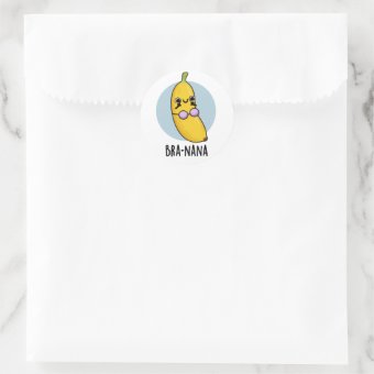 Bra-na-na Funny Banana Bra Pun Classic Round Sticker | Zazzle