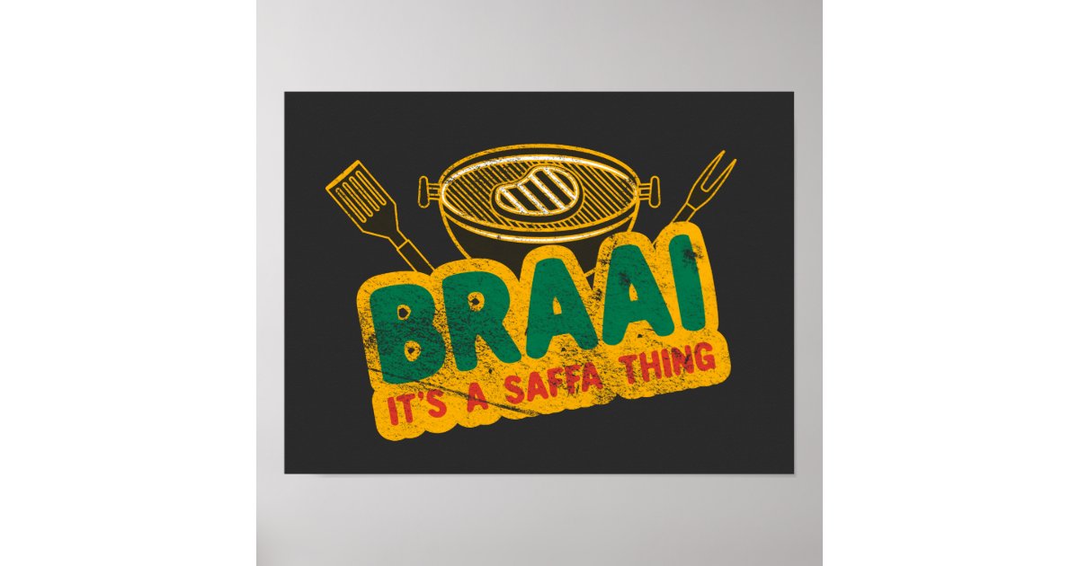Braai It's a Saffa Thing - South African BBQ Gift Poster | Zazzle
