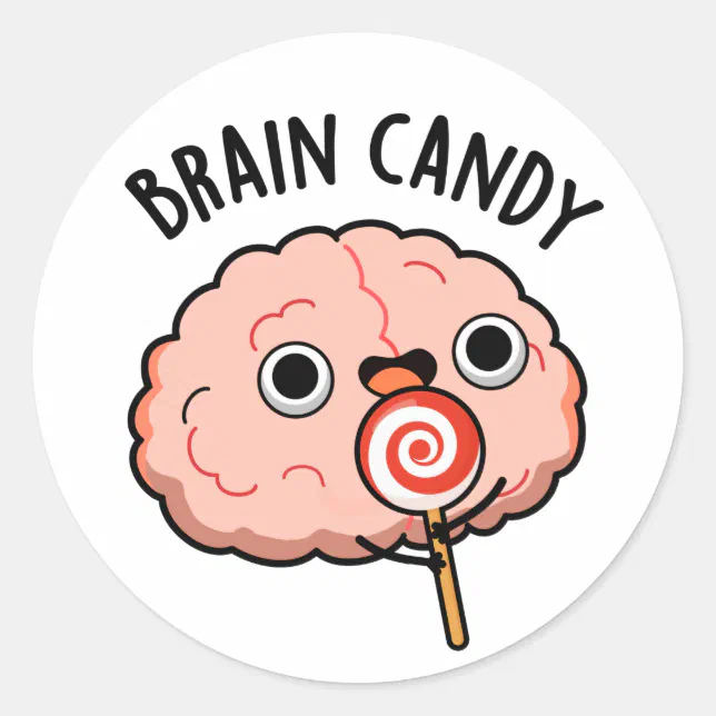 Brain Candy Funny Brain Anatomy Pun Classic Round Sticker | Zazzle