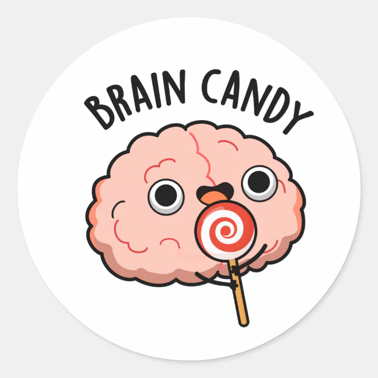 Brain Candy Funny Brain Anatomy Pun Classic Round Sticker | Zazzle