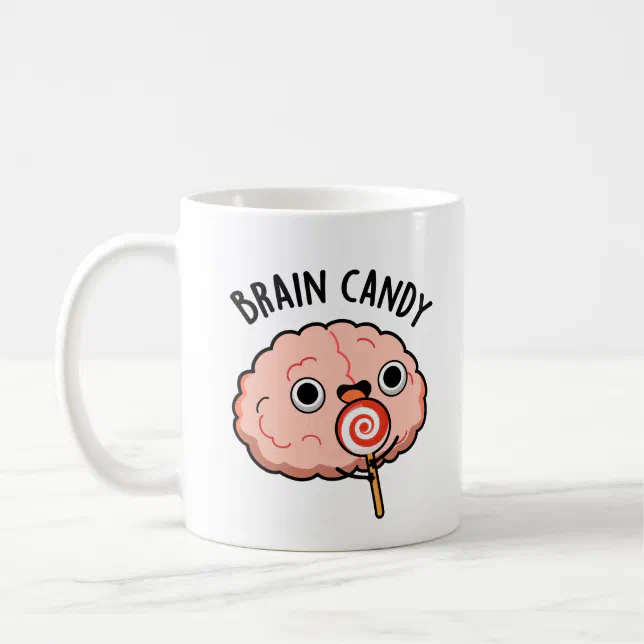 Brain Candy Funny Brain Anatomy Pun Coffee Mug | Zazzle