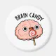 Brain Candy Funny Brain Anatomy Pun Magnet | Zazzle