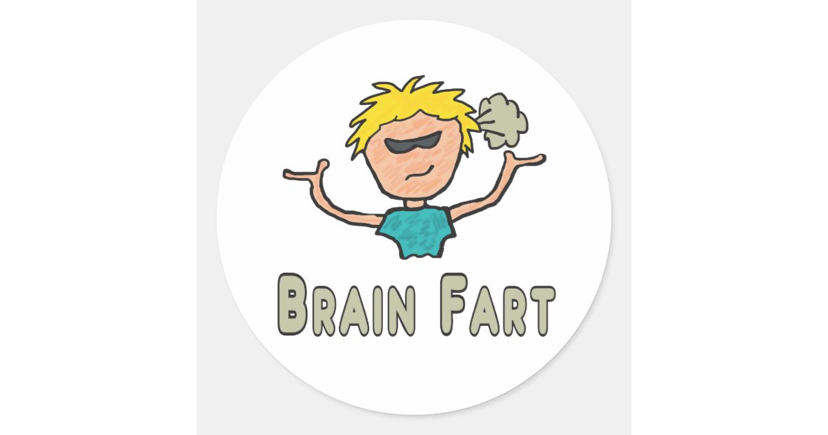 Brain Fart Classic Round Sticker | Zazzle