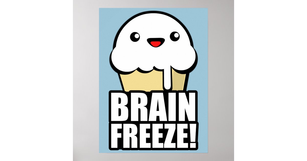 Brain Freeze Poster | Zazzle