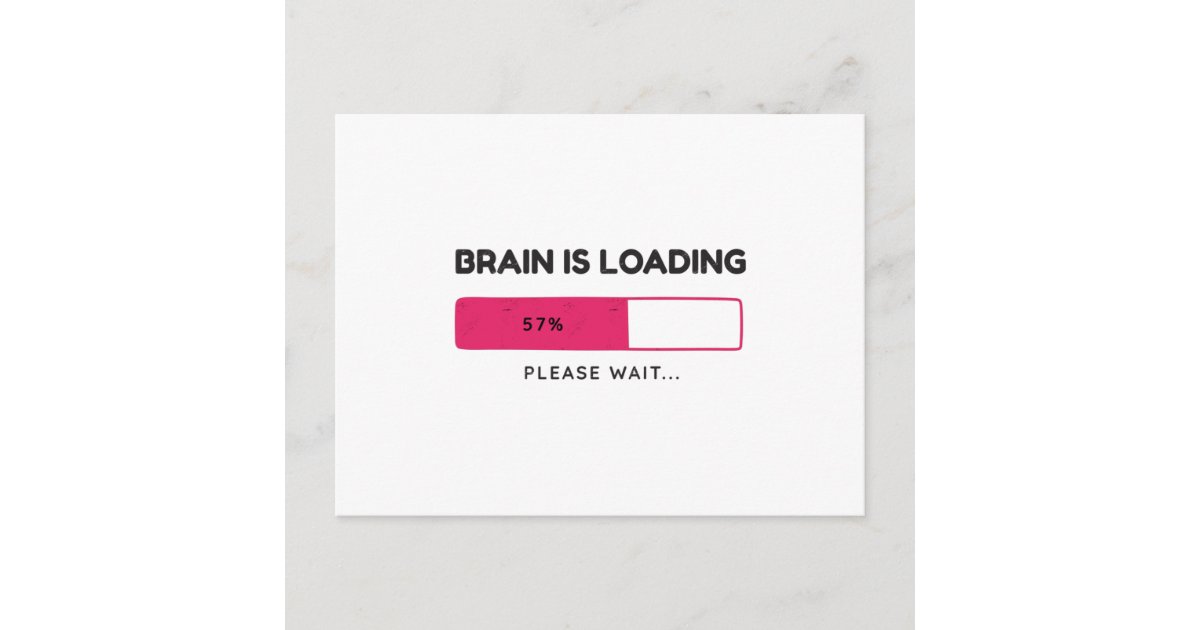 Brain is loading, please wait postcard | Zazzle
