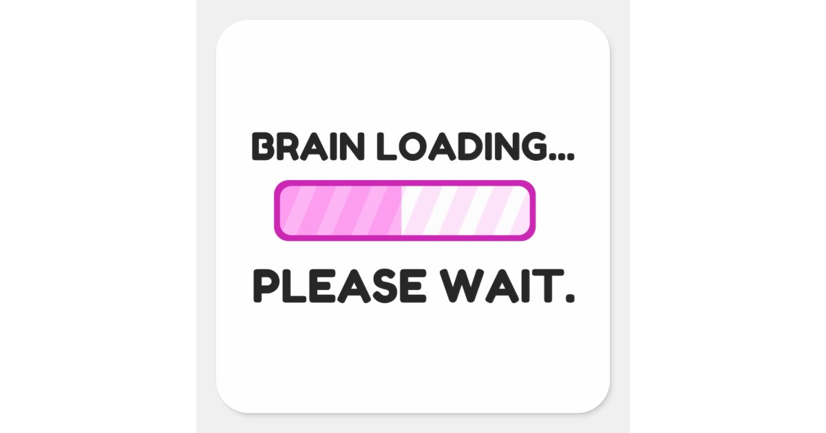 Brain Loading Square Sticker | Zazzle