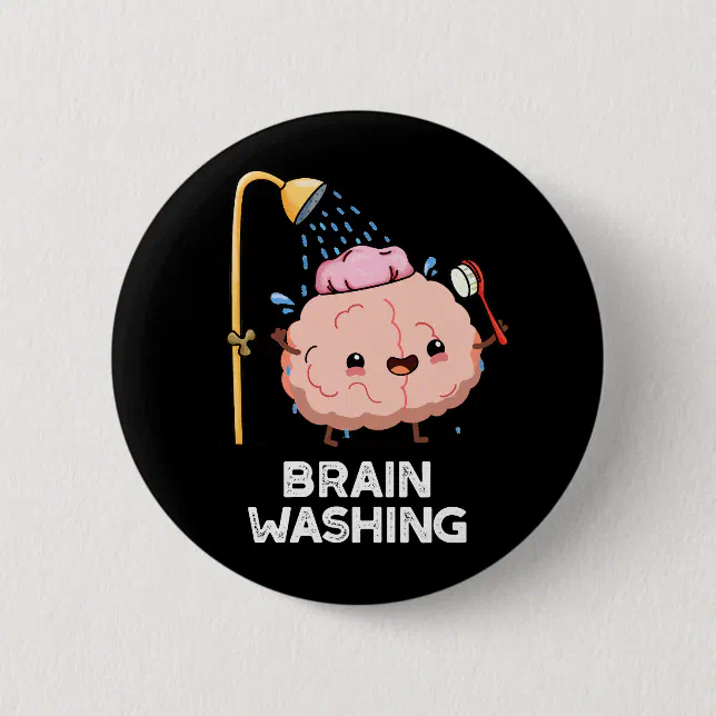 Brain Washing Funny Anatomy Pun Dark BG Button | Zazzle