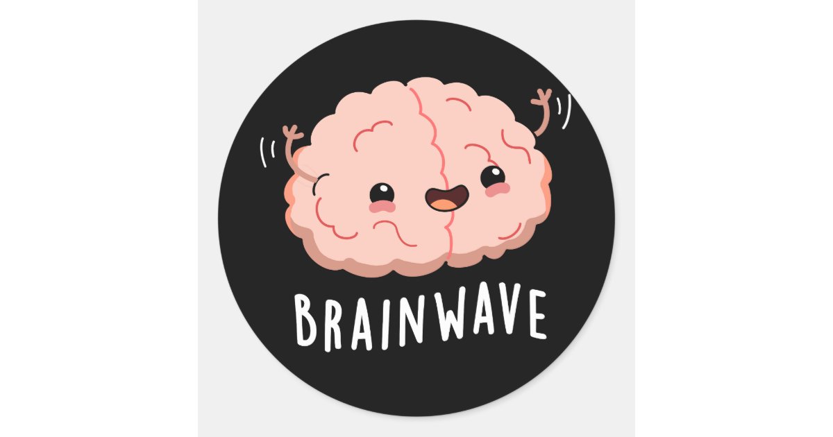 Brain Wave Funny Anatomy Pun Dark BG Classic Round Sticker | Zazzle