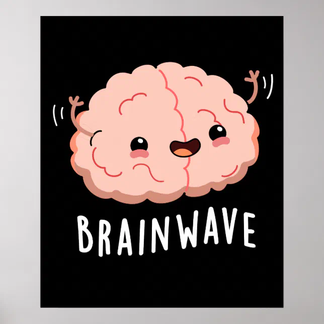 Brain Wave Funny Anatomy Pun Dark BG Poster | Zazzle