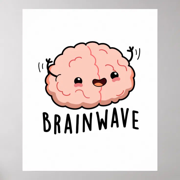 Brain Wave Funny Anatomy Pun Poster | Zazzle