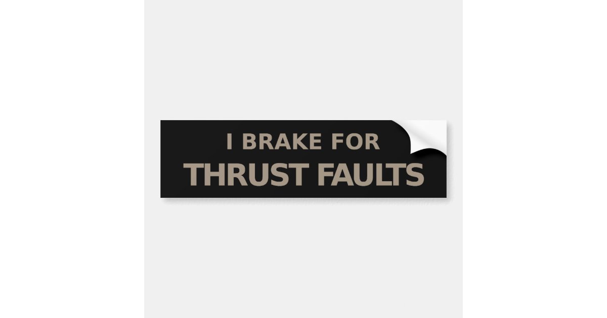 Brake for Faults Bumper Sticker | Zazzle