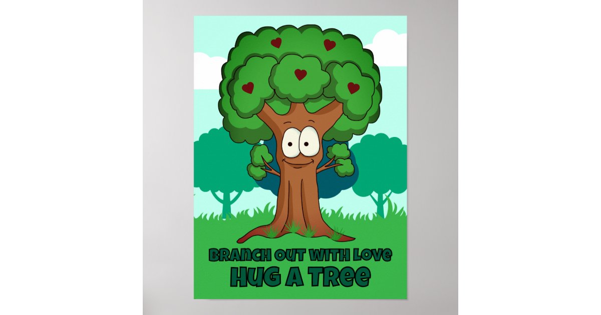 Branch Out With Love Hug A Tree Poster | Zazzle