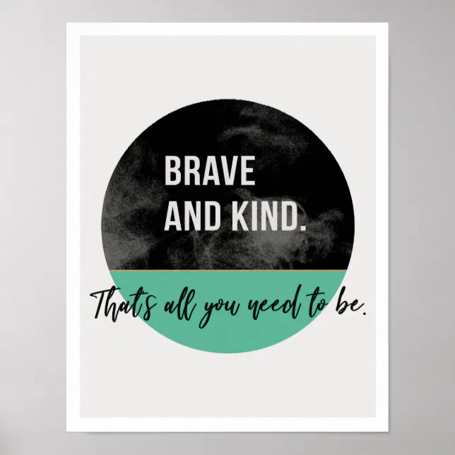 Brave & Kind 11"x14" Art Print II | Zazzle