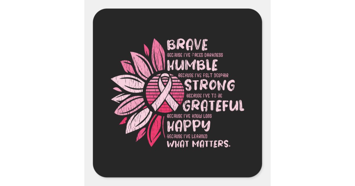 Brave Strong Grateful Breast Cancer Awareness Square Sticker | Zazzle