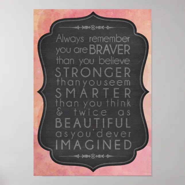 Braver Stronger Smarter and Beautiful Inspiration Poster | Zazzle