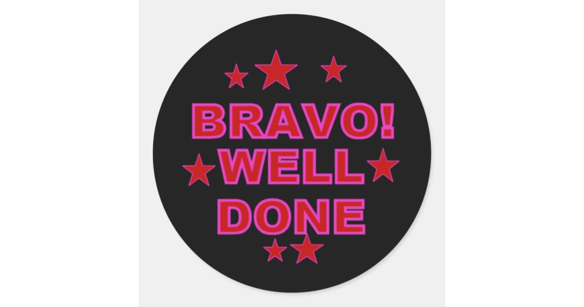 Bravo Well Done Stickers | Zazzle