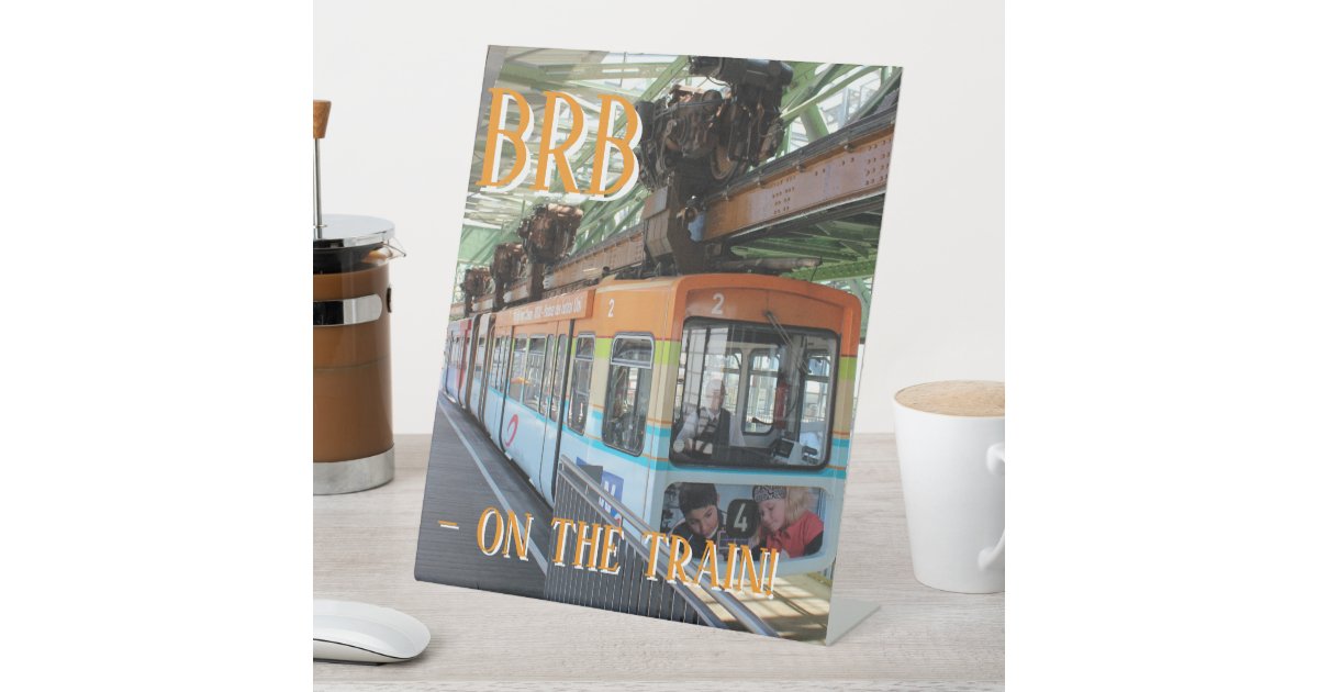 BRB On The Train Wuppertal Floating Train Pedestal Sign | Zazzle