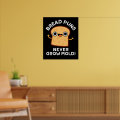 Bread Puns Never Grow Mold Funny Food Pun Dark BG Poster | Zazzle