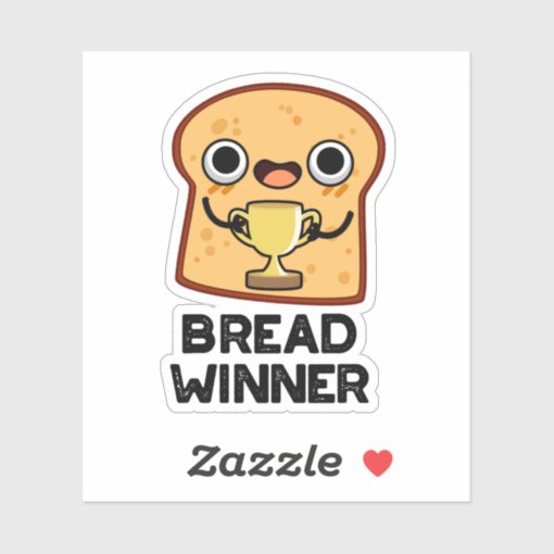 Bread Winner Funny Food Pun Sticker | Zazzle