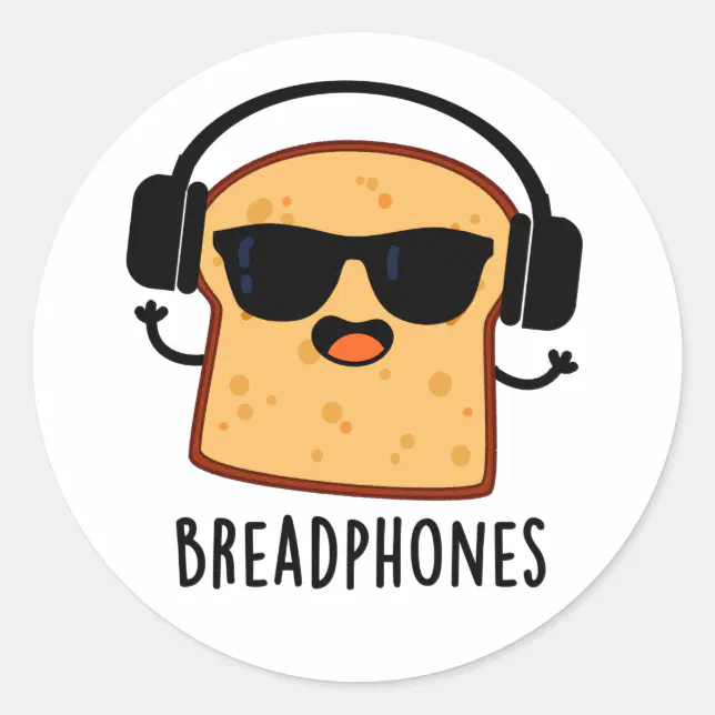 Breadphones Funny Bread Pun Classic Round Sticker | Zazzle