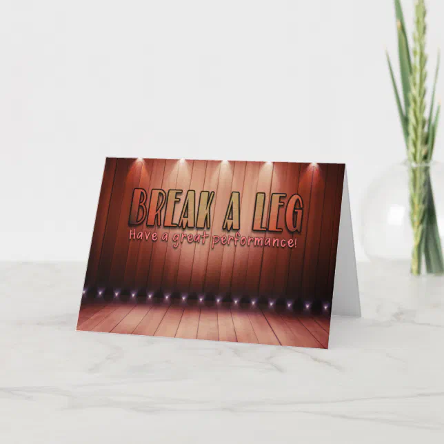 Break A Leg Card | Zazzle