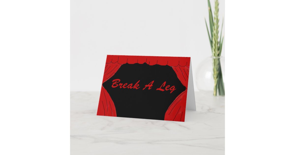 Break A Leg Card | Zazzle