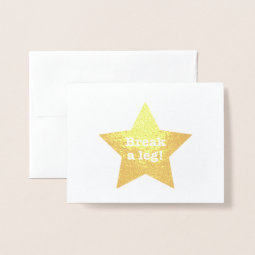 Break a leg - wish a performer good luck on stage foil card | Zazzle