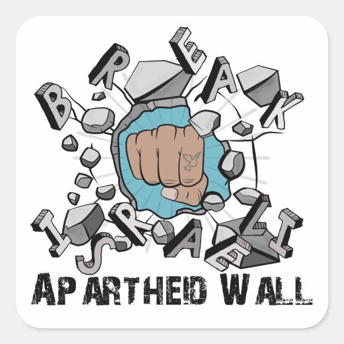 Break Israeli Apartheid Wall Square Sticker | Zazzle.com