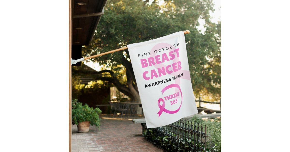 Breast Cancer Awareness Month Thrive 365 House Flag | Zazzle