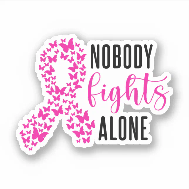 Breast Cancer Awareness, Nobody Fights Alone Sticker | Zazzle