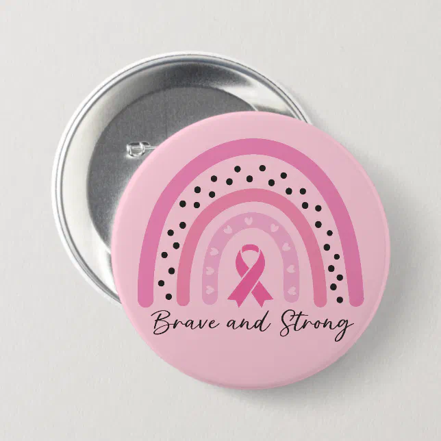 Breast Cancer Awareness Rainbow - Brave and Strong Button | Zazzle