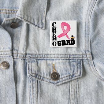 Breast Cancer Chemo Grad Button | Zazzle