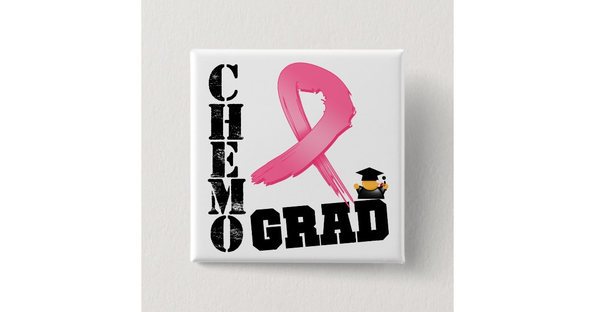 Breast Cancer Chemo Grad Button | Zazzle