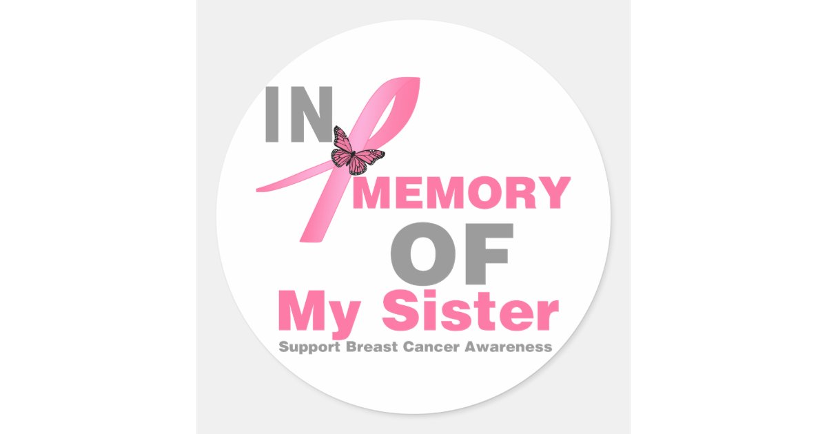 Breast Cancer In Memory of My Sister Classic Round Sticker | Zazzle