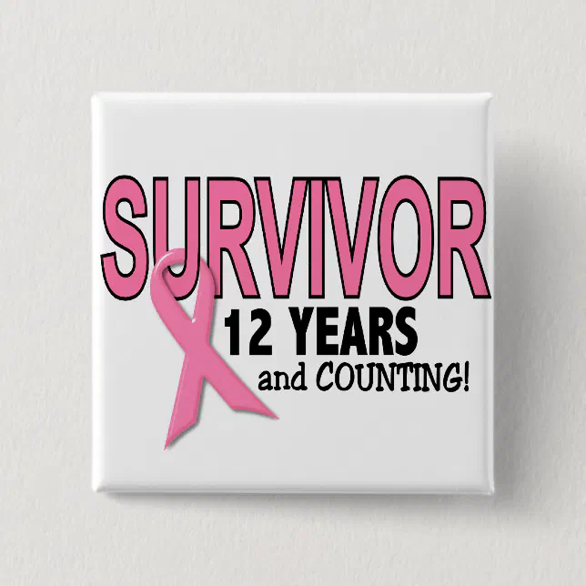 BREAST CANCER SURVIVOR 12 Years & Counting Pinback Button | Zazzle